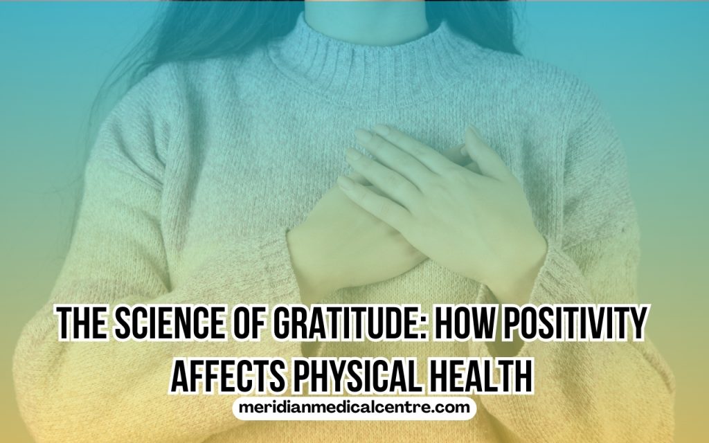 The Science of Gratitude: How Positivity Affects Physical Health