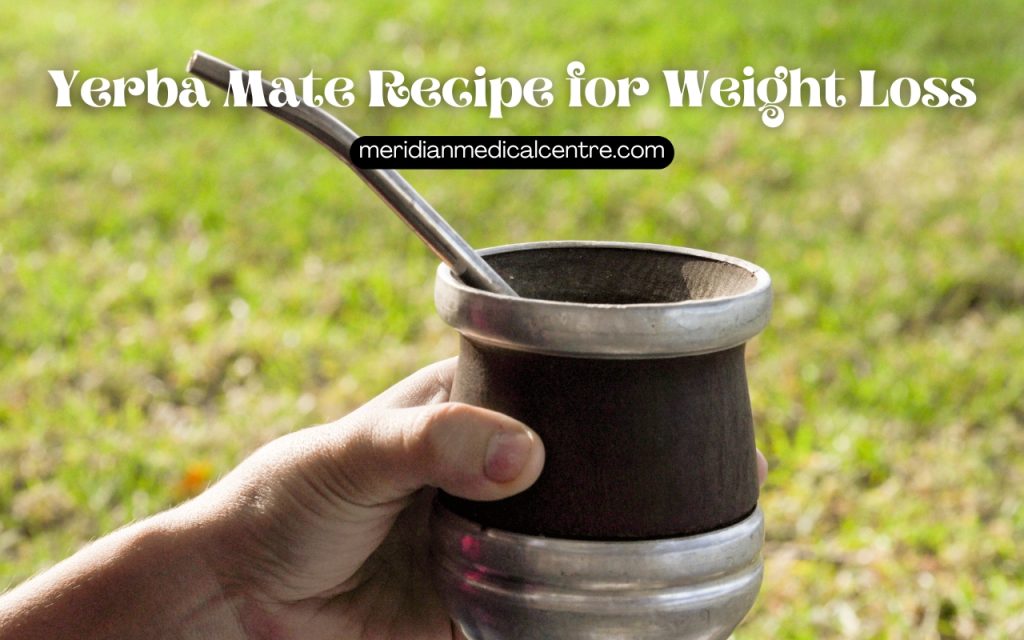 Yerba Mate Recipe for Weight Loss: A Clinically-Informed Herbal Boost for Metabolic Support